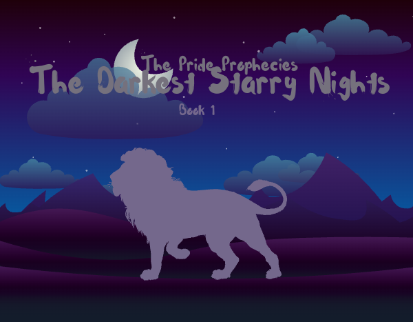 The Pride Prophecies - The Darkest Starry Nights (book 1) - Discuss Scratch