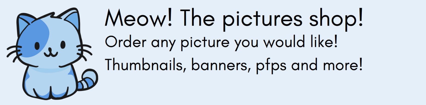 Meow! The pictures shop! Order any picture you would like! Pfp ...