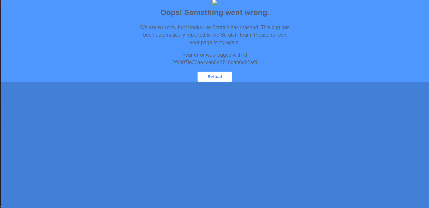 Oops! Something went wrong. We are so sorry, but it looks like scratch has crashed. This bug has ...