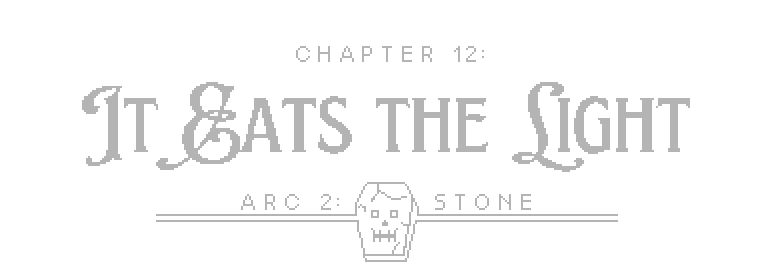 Arc 2: Stone - Chapter 12: It Eats the Light - Woundgarden ...