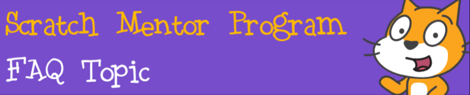 Scratch Mentor Program FAQ - Discuss Scratch